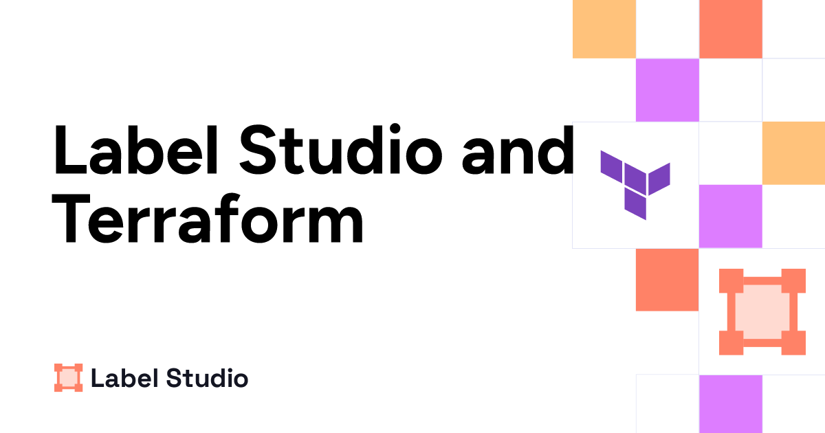 Install Label Studio with Terraform | Label Studio