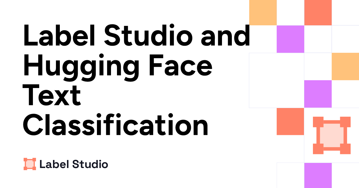 Hugging Face Text Classification | Label Studio