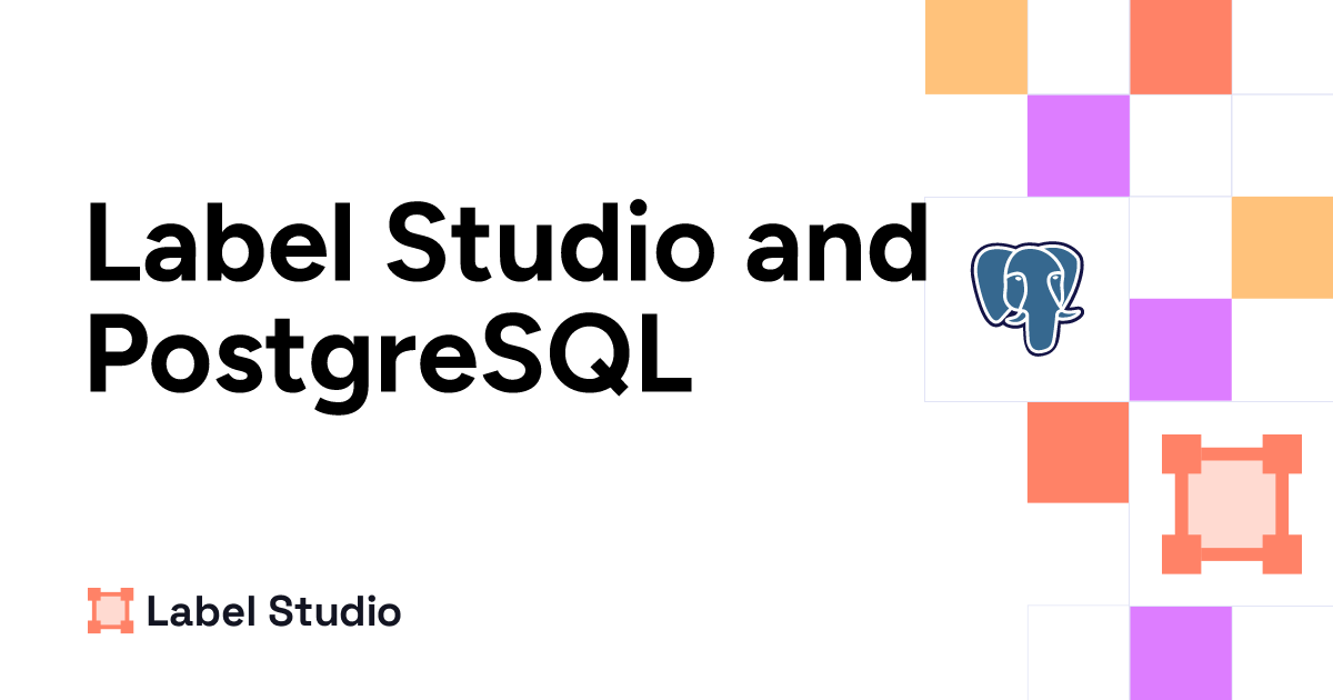 Store annotations in a PostgreSQL database | Label Studio Store annotations in a PostgreSQL database | Label Studio