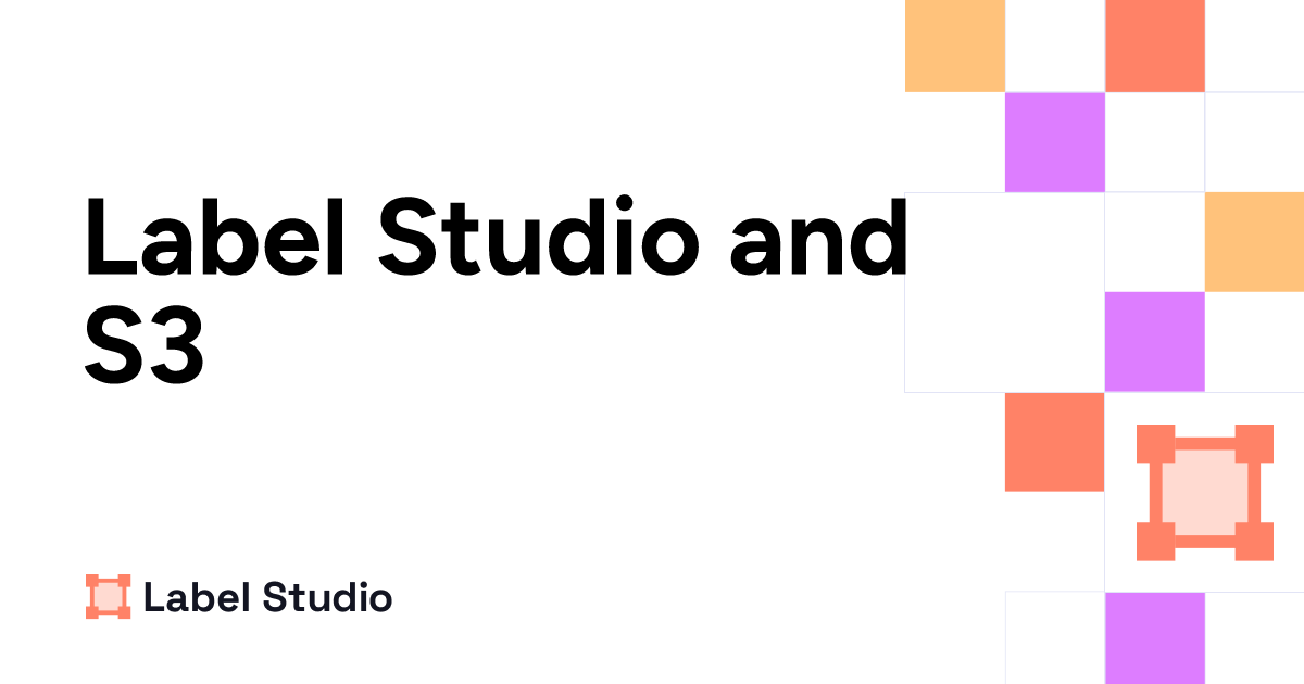 Using S3’s storage with Label Studio | Label Studio