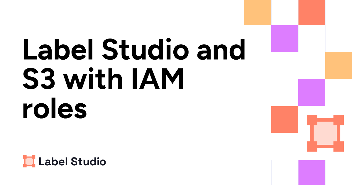 S3 with IAM roles | Label Studio